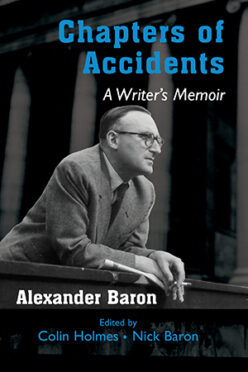 Chapter of Accidents: A Writer’s Memoir, Alexander Baron, book review ...
